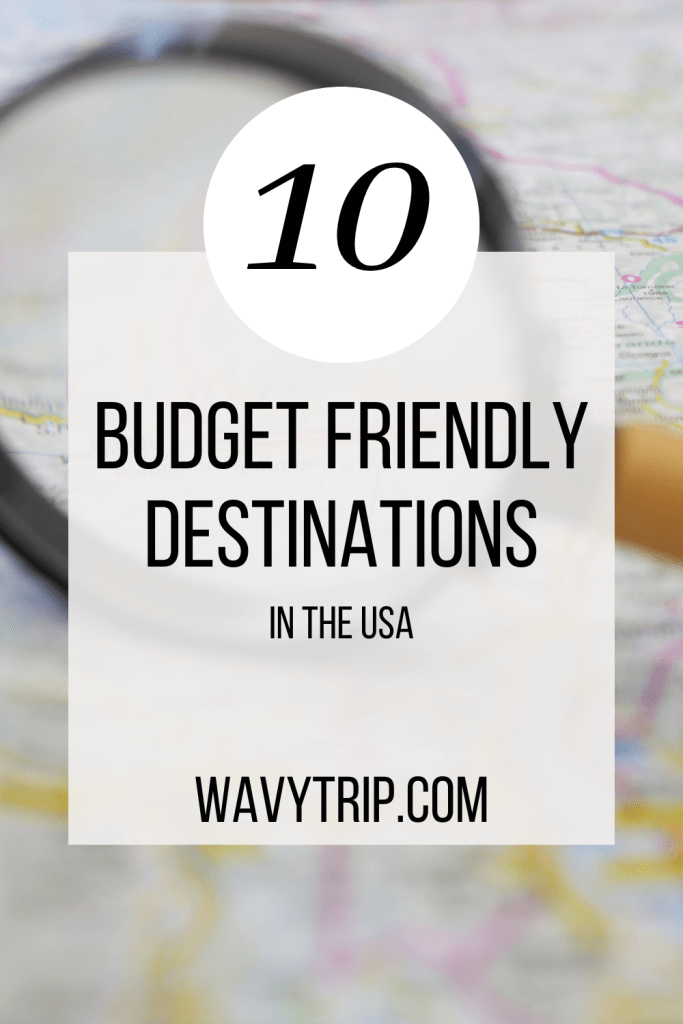 10 Budget Friendly US Destinations – The Wavy Trip