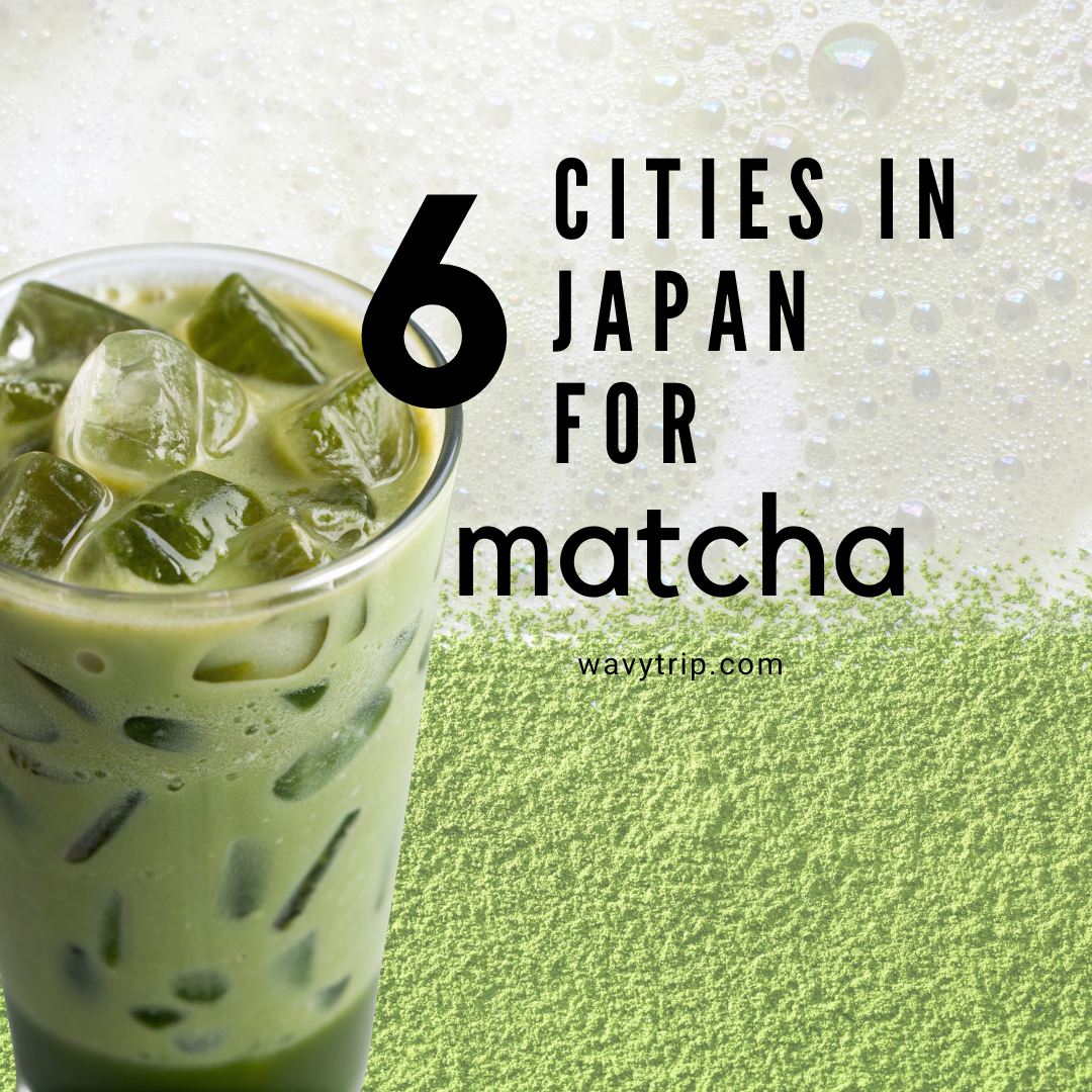 6 Best Cities in Japan For Matcha – The Wavy Trip